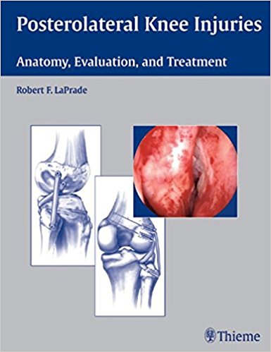 Posterolateral Knee Injuries: Anatomy, Evaluation, and Treatment 1st ...